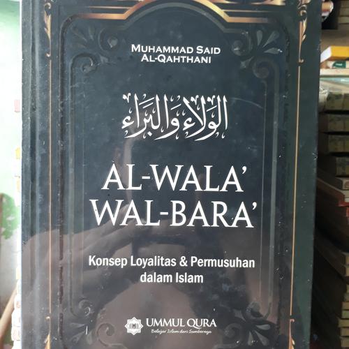 Jual BUKU AL WALA WAL BARA KONSEP LOYALITAS DAN PERMUSUHAN DALAM ISLAM ...