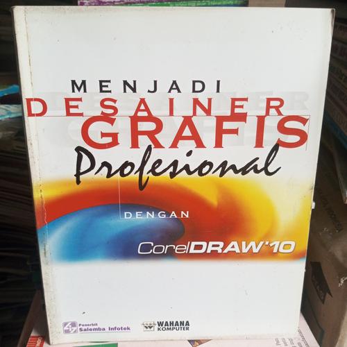 Jual BUKU ORI - MENJADI DESAINER GRAFIS PROFESIONAL DENGAN CORELDRAW 10 ...