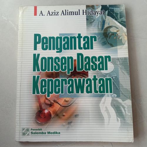 Jual Pengantar Konsep Dasar Keperawatan ( Original ) - A.Aziz Alimul Hidaya - Kab. Bekasi - Zola ...