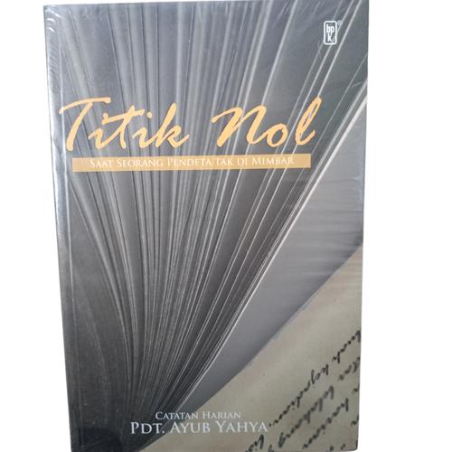 Jual NOVEL TITIK NOL SAAT SEORANG PENDETA TAK DI MIMBAR. PDT. AYUB ...