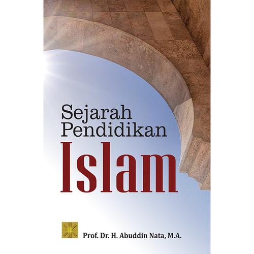 Jual Sejarah Pendidikan Islam Prof Abuddin Nata prenada - Jakarta Timur ...