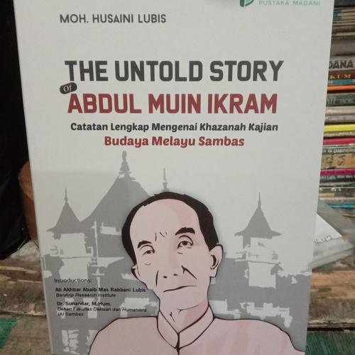 Jual THE UNTOLD STORY OF ABDUL MUIN IKRAM CATATAN LENGKAP - Jakarta Pusat - YENICHA BOOK | Tokopedia