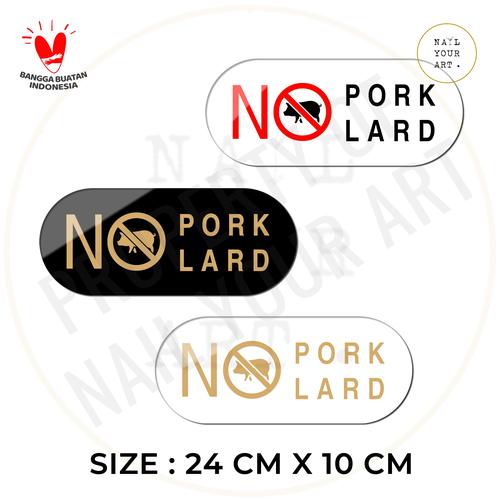 Promo Sign Akrilik NO PORK NO LARD ROUND - Nail Your Art - Signage ...