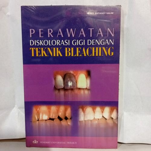 Jual Perawatan Diskolorasi Gigi dengan Teknik Bleaching. Original Trisakti - Jakarta Pusat ...