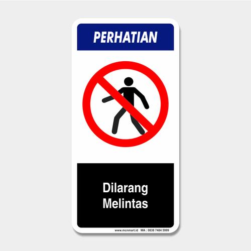 Jual Safety Sign Rambu K3 Perhatian Dilarang Melintas 20cm x 40 cm ...