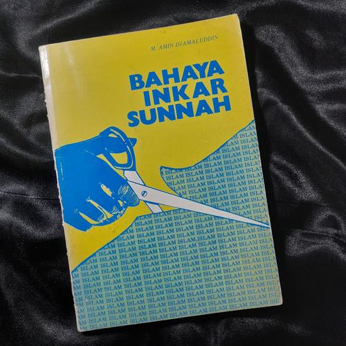 Jual Bahaya Inkar Sunnah byM.Amin Djamaluddin - ajaran sesat di indonesia - Kota Bandung ...