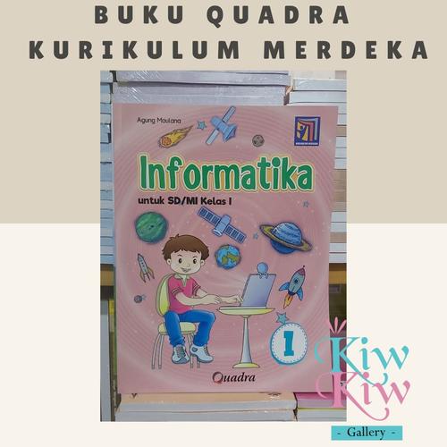 Jual Buku Informatika Kelas 1 SD/MI Kurikulum Merdeka - QUADRA ...