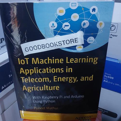 Jual Buku IoT Machine Learning Applications in Telecom, Energy, and Agriculture: With Raspberry ...