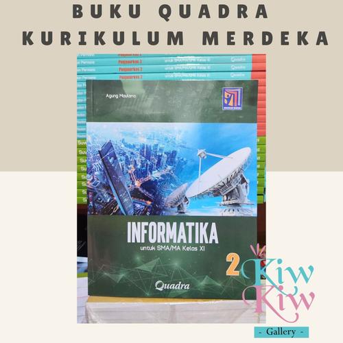Jual Buku Informatika Kelas 11 SMA/MA Kurikulum Merdeka - QUADRA ...