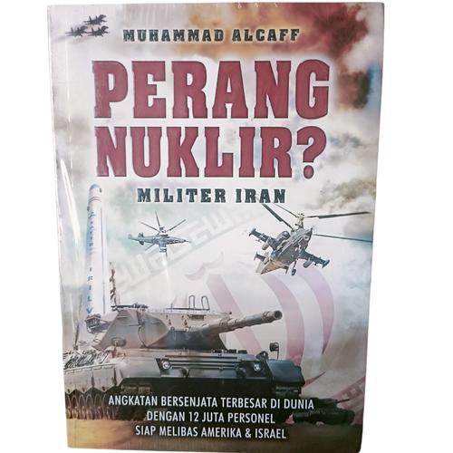 Jual BUKU PERANG NUKLIR? MILITER IRAN. MUHAMMAD ALCAFF. - Jakarta Pusat - tio book | Tokopedia