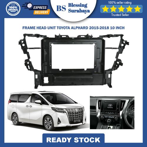 Jual FRAME HEAD UNIT TOYOTA ALPHARD 2015-2018 10 INCH - Kota Surabaya ...