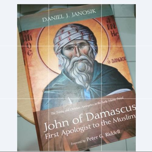 Jual John of Damascus First Apologist to the Muslims - Daniel Janosik ...