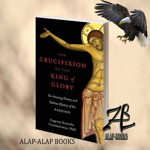 Jual The Crucifixion of the King of Glory: The Amazing History and ...