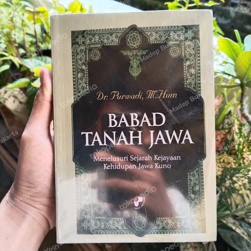 Jual Buku Babad Tanah Jawi: Menelusuri Sejarah Kejayaan Kehidupan Jawa Kuno - Kab. Bantul ...