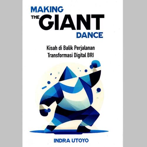 Jual Buku Making The Giant Dance: Kisah Perjalanan Transformasi Digital ... Jual Buku Making The Giant Dance: Kisah Perjalanan Transformasi Digital ...