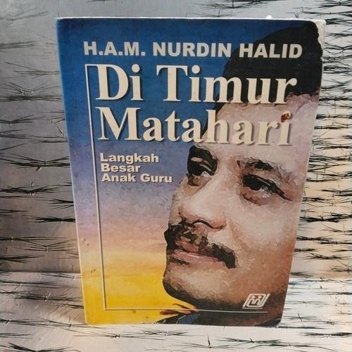 Jual Buku original DI TIMUR MATAHARI by H A M Nurdin Halid - Jakarta ...