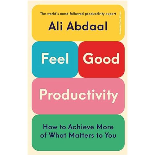 Jual Feel-Good Productivity: How to Do More of What Matters to You – by ...