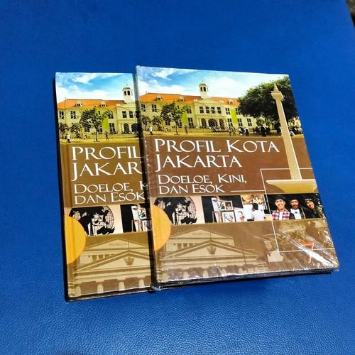 Jual PROFIL KOTA JAKARTA DOELOE, KINI, DAN ESOK - vol 8 - Kota ...