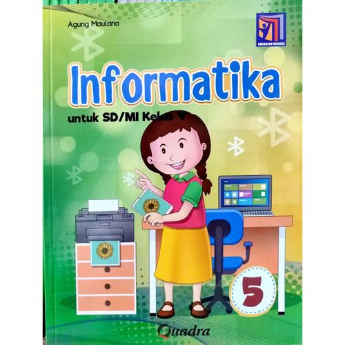 Jual informatika kelas 5 SD penerbit Quadra kurikulum merdeka - Kab ...
