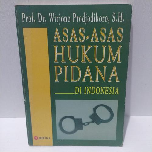 Jual Buku Original Asas - Asas Hukum Pidana Di Indonesia by Prof. Dr. Wirjono Prodjodikoro, S.H ...
