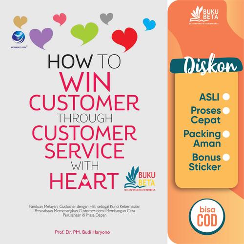 Jual How To Win Customer Through Customer Service With Heart - PM. Budi ...