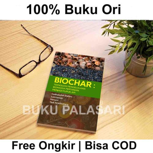 Jual Biochar : Teknologi Pengelolaan Biomassa Pertanian Menjadi Pupuk ...