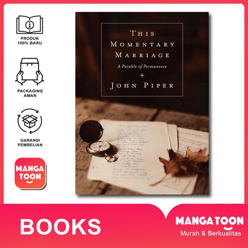 Jual This momentary marriage : a parable of permanence - John Piper ...