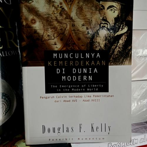 Jual Buku MUNCULNYA KEMERDEKAAN DI DUNIA MODERN BY Douglas F Kelly ...