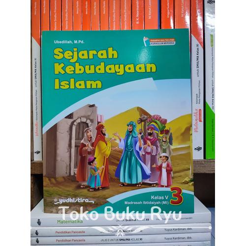 Jual Buku SKI Sejarah Kebudayaan Islam Jilid 3 Kelas 5 MI Kurikulum Merdeka Yudhistira - Jakarta ...