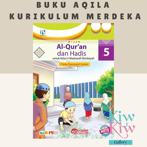 Jual Buku Al-Quran dan Hadis Kelas 5 Madrasah Ibtidaiah (MI) Kurikulum Merdeka - AQILA - Jakarta ...