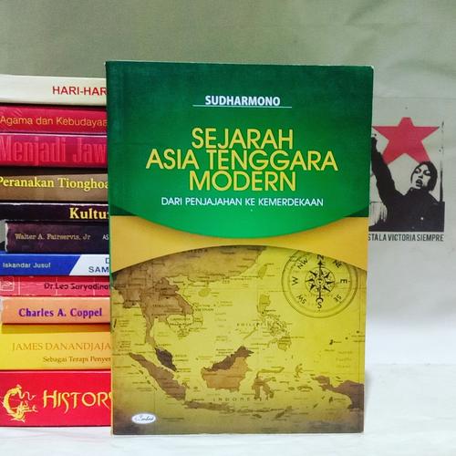 Jual Sejarah Asia Tenggara Modern dari Penjajahan ke Kemerdekaan - Kota Surabaya - Buruhbuku ...