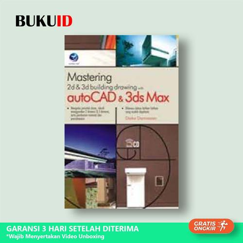 Promo Buku Mastering 2d dan 3d building drawing with autoCAD & 3ds Max - Kota Tangerang - Buku ...
