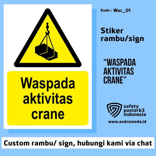 Jual Stiker Vinyl Sign Rambu K3 Waspada Aktivitas Crane_1 - 20x15 cm ...