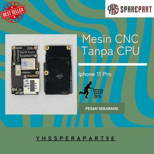 Jual Mesin CNC Tanpa CPU iPhone 11 Pro / 11 Pro Max Intel Original 100% ...