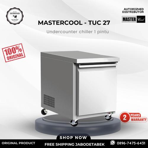 Jual Undercounter Chiller 1 Pintu Mastercool TUC 27 - TUC27 ONLY - Kota Bekasi - Doctor Kitchen ...