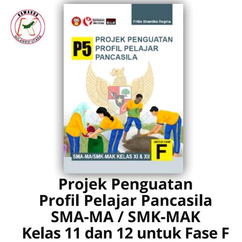 Jual BUKU P5 (Kelas 11-12) FASE F | BUKU Projek Penguatan Profil Pelajar Pancasila SMA-MA / SMK ...