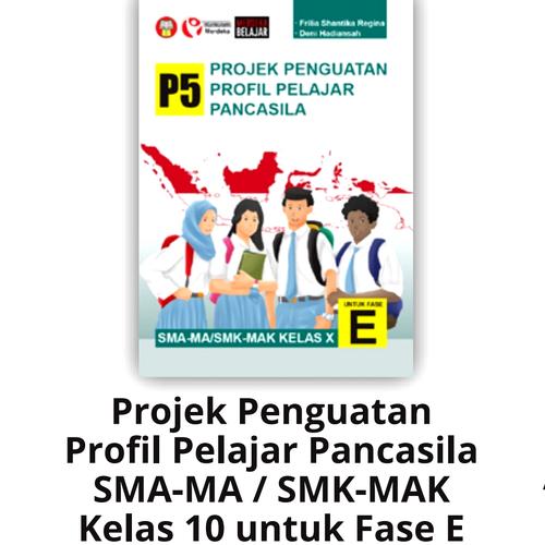Jual BUKU P5 (Kelas 10) FASE E | BUKU Projek Penguatan Profil Pelajar Pancasila SMA-MA / SMK-MAK ...