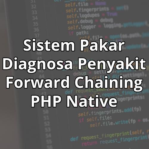 Jual Aplikasi Sistem Pakar Diagnosa Penyakit Metode Forward Chaining (PHP & MySQL) Full Source ...
