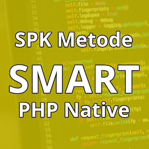 Jual Aplikasi SPK Metode SMART Berbasis Web (PHP Native & MySQL) Full Source Code | 015 - Kota ...