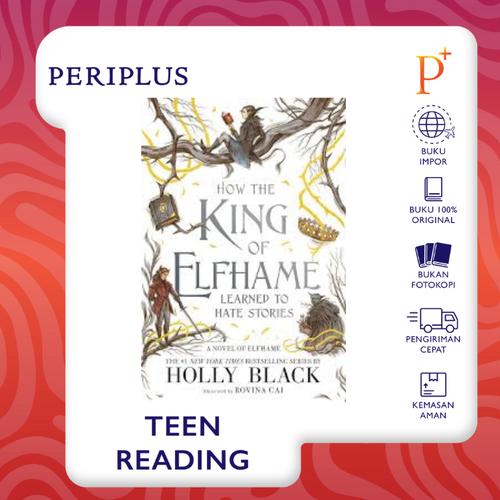 Jual How King Elfhame Learned To Hate Stories - Paperback - US - 9780316540810 - Buku Original ...