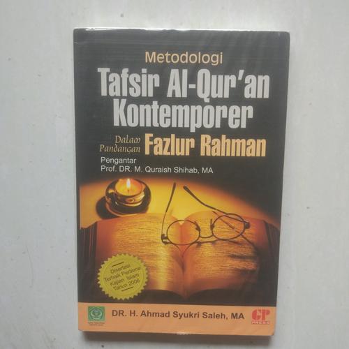 Jual Metodologi Tafsir-Al-Quran Kontemporer dalam pandangan Fazlur Rahman Dr H Ahmad Syukri ...