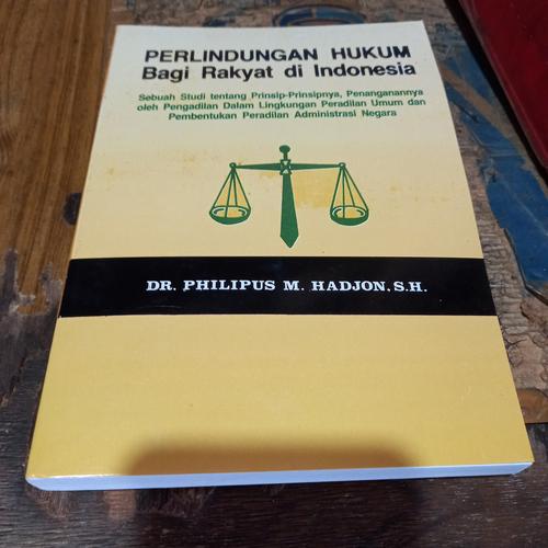 Jual Buku PERLINDUNGAN HUKUM Bagi Rakyat di Indonesia by DR. PHILIPUS M. HADJON, S.H - Jakarta ...