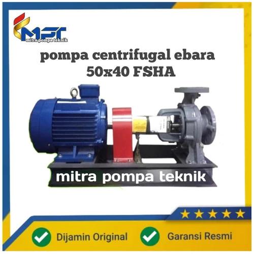 Jual Pompa Centrifugal Ebara 50x40 FSHA 4Kw 5,5Hp 380Volt Pompa transfer - Jakarta Barat - MITRA ...