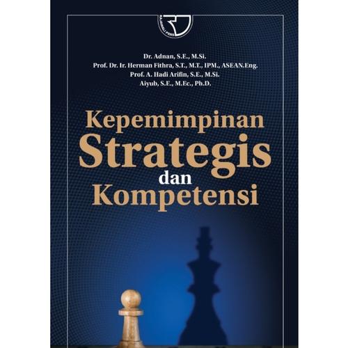Jual Kepemimpinan Strategis dan Kompetensi – Dr. Adnan, S.E., M.Si ...