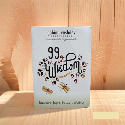 Jual 99 Wisdom Kumpulan Kisah Pemberi Makna - Gobind Vashdev - Kota ...
