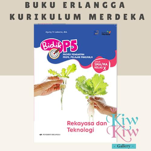 Jual Buku BIDIK P5 Rekayasa dan Teknologi Kelas 10 SMA/MA Kurikulum ...