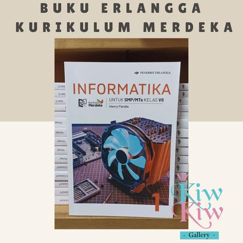 Jual Buku Informatika Kelas 7 SMP/MTS Kurikulum Merdeka - PENERBIT ERLANGGA - Jakarta Pusat ...