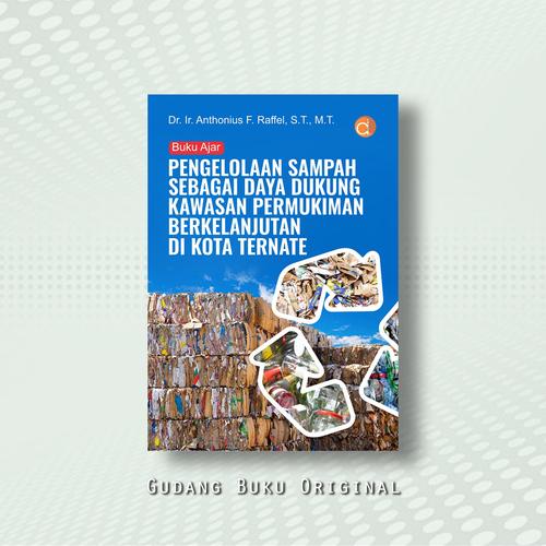 Jual Buku Ajar Pengelolaan Sampah Sebagai Daya Dukung Kawasan Permukiman Berkelanjutan di Kota ...