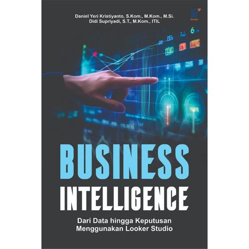 Promo Business Intelligence: Dari Data hingga Keputusan Menggunakan Looker Studio Penulis ...