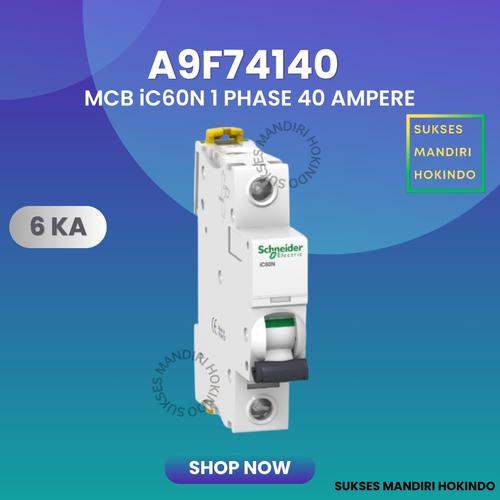 Promo MCB 1 Phase 40 Ampere 1P 40A IC60N 6kA Schneider 1 Pas 40 Amper A9F74140 Original SNI ...